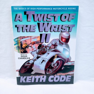 A Twist Of The Wrist II By Keith Code Paperback, 1997) 9780965045025| eBay