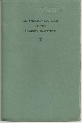 MR. EMERSON LECTURES AT THE PEABODY INSTITUTE 1949 Baltimore, Maryland ...