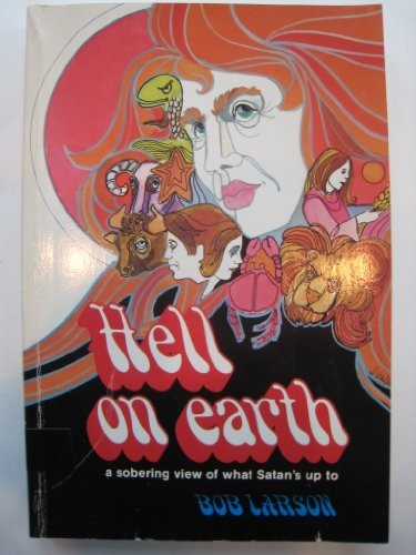 HELL ON EARTH By Bob Larson - Hardcover *Excellent Condition ...