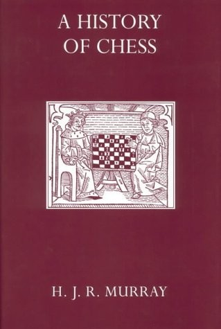 A HISTORY OF CHESS By Harold Murray - Hardcover *Excellent Condition ...