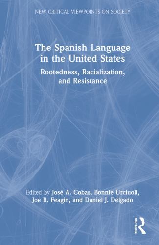 The Spanish Language in the United States by Bonnie Urciuoli, José A ...