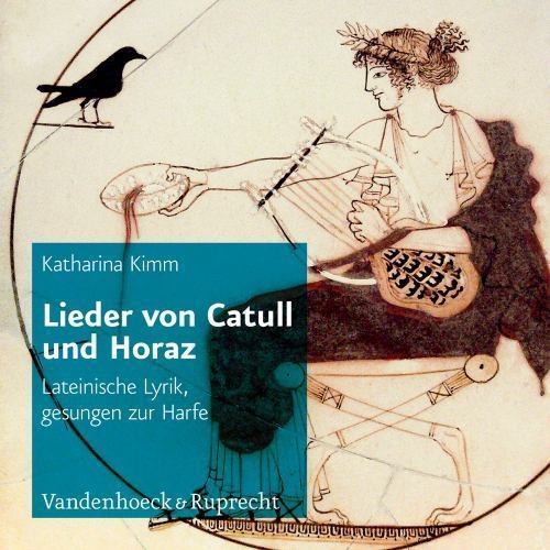 Lateinische Lyrik, gesungen zur Harfe : Lieder von Catull, Horaz u.a ...