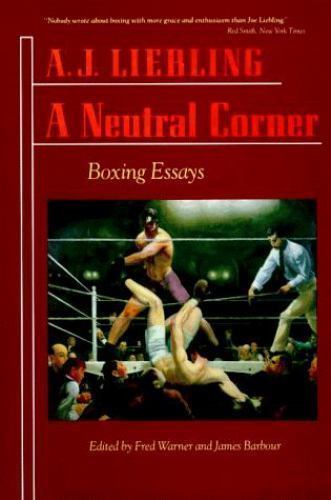 Neutral Corner : Boxing Essays by A. J. Liebling (1990, Hardcover) for ...