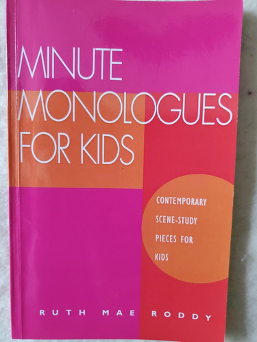 Minute Monologues for Kids by Ruth Mae Roddy for theater, reading ...