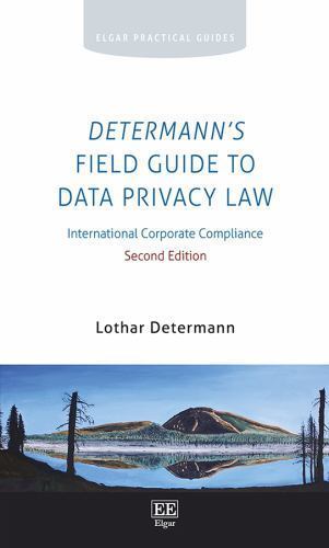 Elgar Practical Guides: Determann's Field Guide to Data Privacy Law ...