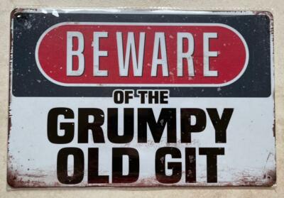 BEWARE OF THE GRUMPY OLD GIT PLAQUE SIGN PUB MAN CAVE CAR DAD HUSBAND 20x30cm | eBay UK