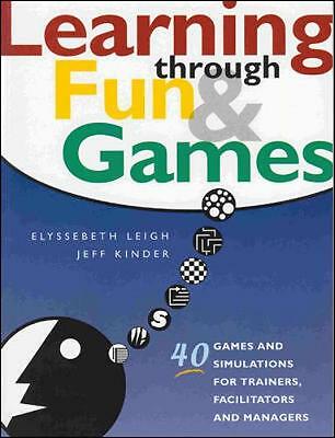 Learning Through Fun and Games by Elyssebeth Leigh, Jeff Kinder ...