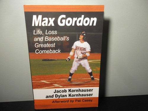 Max Gordon Life Loss and Baseball s Greatest Comeback *SIGNED ...