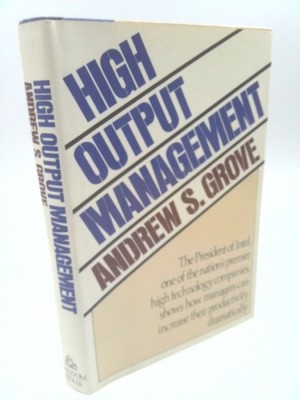 High Output Management by Andrew S. Grove 9780394532349| eBay