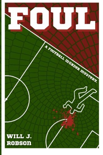 FOUL: A FOOTBALL MURDER MYSTERY By Will J Robson **BRAND NEW ...