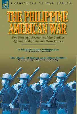 The Philippine-American War: Two Personal Accounts of the Conflict ...