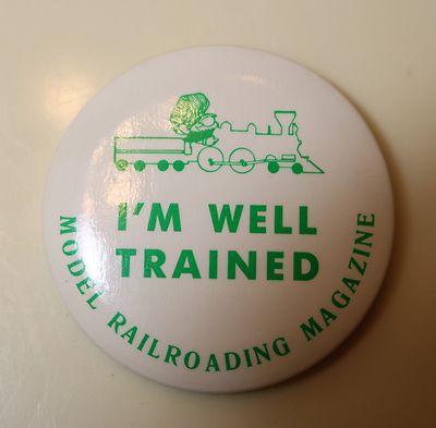 MODEL RAILROADING MAGAZINE – I’M WELL TRAINED PINBACK BUTTON – NEW | eBay