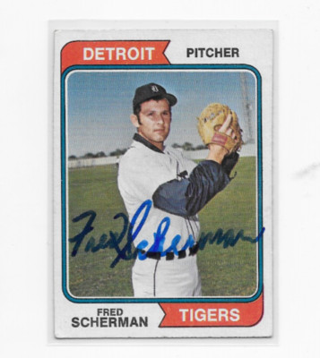 1974 Topps Fred Scherman Autographed Card Detroit Tigers In Person ...