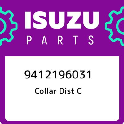 9412196031 Isuzu Collar dist c 9412196031, New Genuine OEM Part | eBay