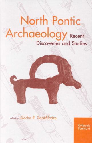 Colloquia Pontica Ser.: North Pontic Archaeology : Recent Discoveries ...