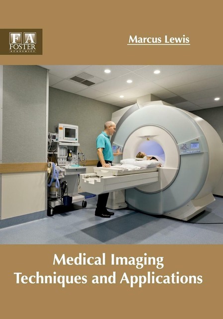 Medical Imaging Techniques And Applications von Marcus Lewis (2017 ...
