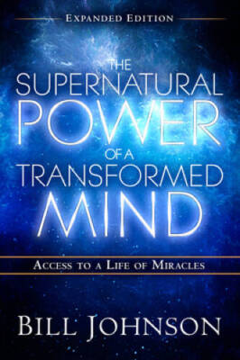 The Supernatural Power of a Transformed Mind Expanded Edition: Acces - VERY GOOD 9780768404203| eBay
