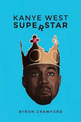 Kanye West Superstar by Byron Crawford (English) Paperback Book ...