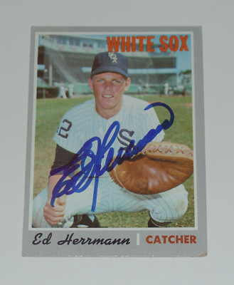 ED HERRMANN SIGNED AUTO'D 1970 TOPPS CARD #368 CHICAGO WHITE SOX ...
