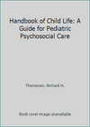 Handbook of Child Life: A Guide for Pediatric Psychosocial Care ...