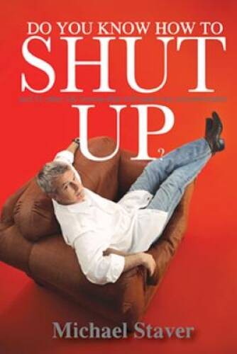 Do You Know How To Shut Up? and 51 other life lessons that will make ...