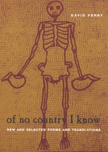 Of No Country I Know : New and Selected Poems and Translations by David ...