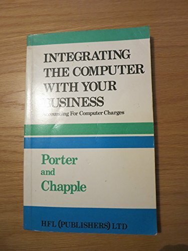 Integrating the Computer with Your Business: Accounting for Computer ...