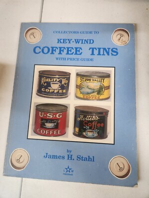 Collectors Guide to Key-Wind Coffee Tins by James H. Stahl | eBay
