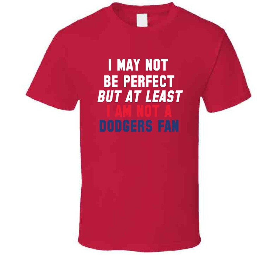 Dodgers Fan I Am Not, Funny Baseball Fan Shirt Saying Gift T Shirt | eBay