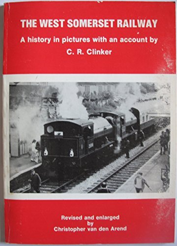 The West Somerset Railway: A history in pictures with an acco... by C ...