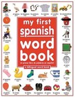 My First Spanish Word Book / Mi Primer Libro de Palabras Enespañol: A ...