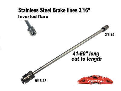 3/16" tube Custom SS Brake Line cut to length 41-50"" long- 3/8-24 & 9/ ...