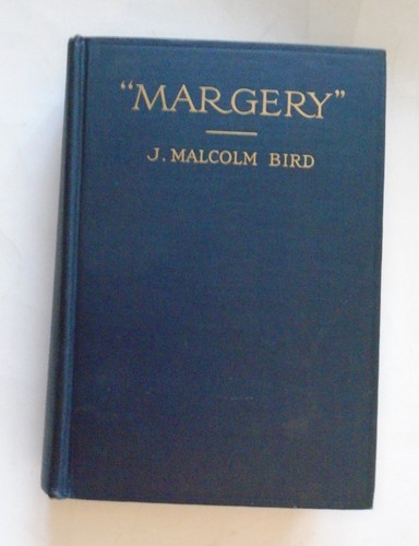 Margery The Medium J Malcolm Bird HC 1925 Psychic Research Houdini ...
