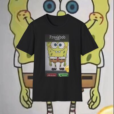 Freakbob Is Calling SpongeBob SquarePants Meme Unisex Softstyle T-Shirt ...