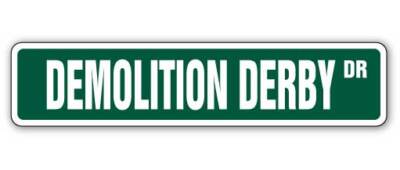 DEMOLITION DERBY Street Sign Metal Plastic Decal cars truck driver ...