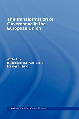The Transformation of Governance in the European Union by Rainer Eising ...