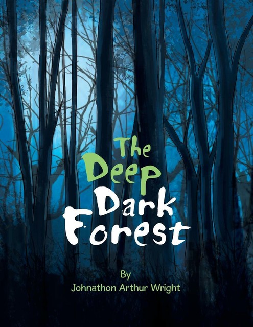 The Deep Dark Forest von Johnathon Arthur Wright (2015, Taschenbuch ...