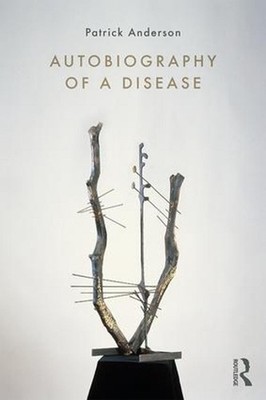 Autobiography of a Disease by Patrick Anderson (English) Paperback Book ...