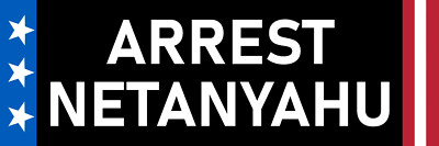 Arrest Netanyahu Sticker 3x9 Anti Israel Prime Minister Bibi Netanyahu ...
