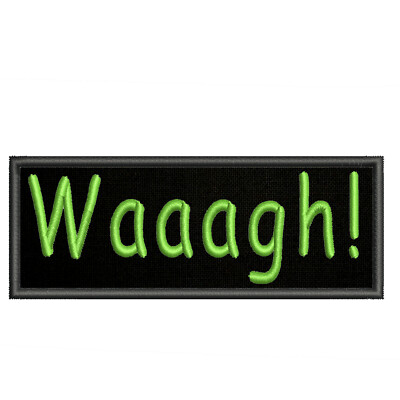 Waaagh! Patch 4" Embroidered Iron-On Applique Funny Sayings Grim ...