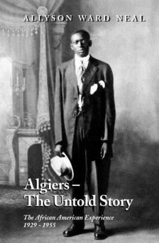 Algiers Vol. 1 : The Untold Story by Alvin Aubry and Allyson C. Ward ...