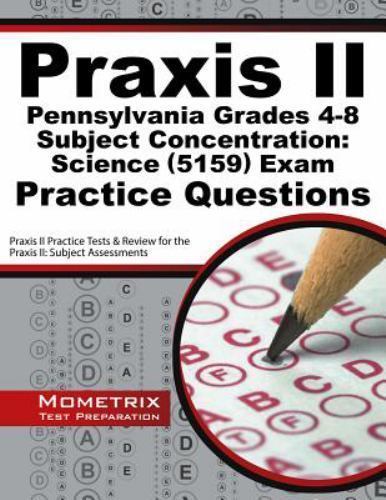 Praxis II Pennsylvania Grades 4-8 Subject Concentration Science ...