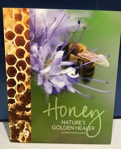 Honey Natures Golden Healer Gloria Havenhand book bees honey health ...