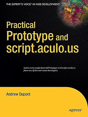 Practical Prototype and script.aculo.us by DuPont, Andrew -Paperback 9781590599198 | eBay