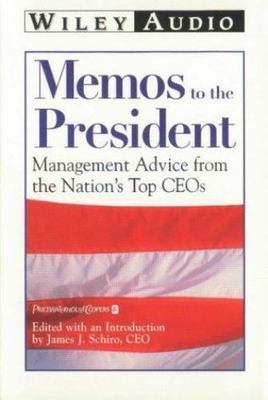 Memos to the President: Management Advice from the Nation's Top Ceos ...