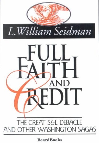 Full Faith and Credit : The Great S and L Debacle and Other Washington Sagas by Lewis William ...