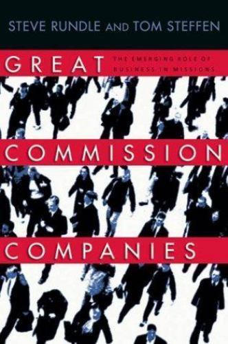 Great Commission Companies : The Emerging Role of Business in Missions ...