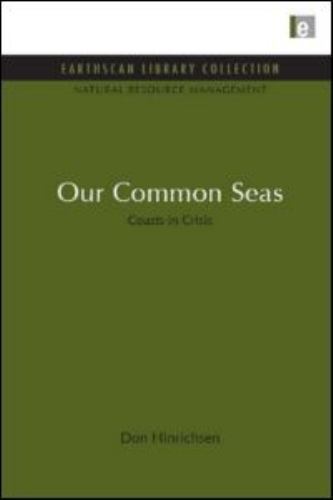 Our Common Seas : Coasts in Crisis, Hardcover by Hinrichsen, Don, Like ...