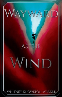 Wayward as the Wind by Whitney Knowlton-Wardle (English) Paperback Book ...
