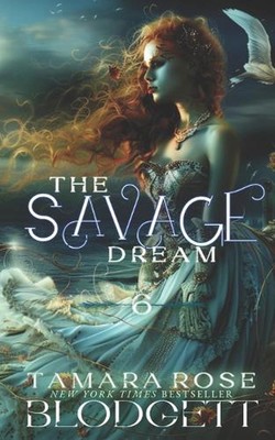 The Savage Dream by Tamara Rose Blodgett (English) Paperback Book ...